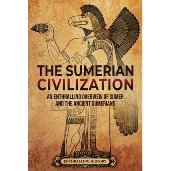 Enthralling History | Other | The Sumerian Civilization An Enthralling ...